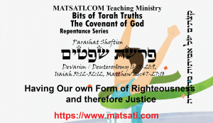 Bits Of Torah Truths, פרשת שפטים, Parashat Shoftim, Having Our Own Form Of Righteousness And ...