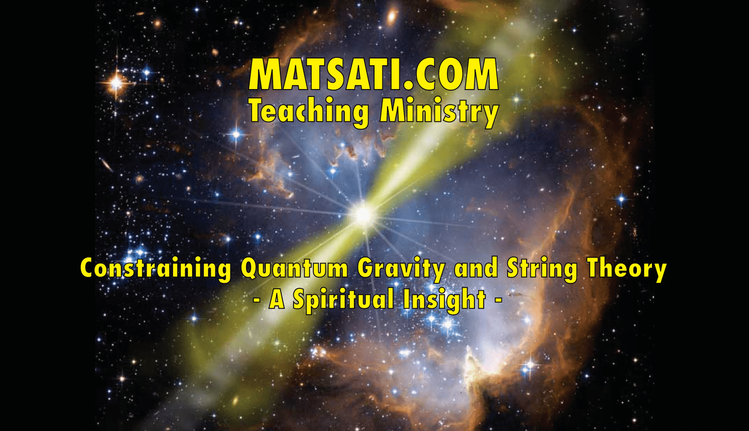 Constraining Quantum Gravity And String Theory - A Spiritual Insight - MATSATI.COM Teaching Ministry