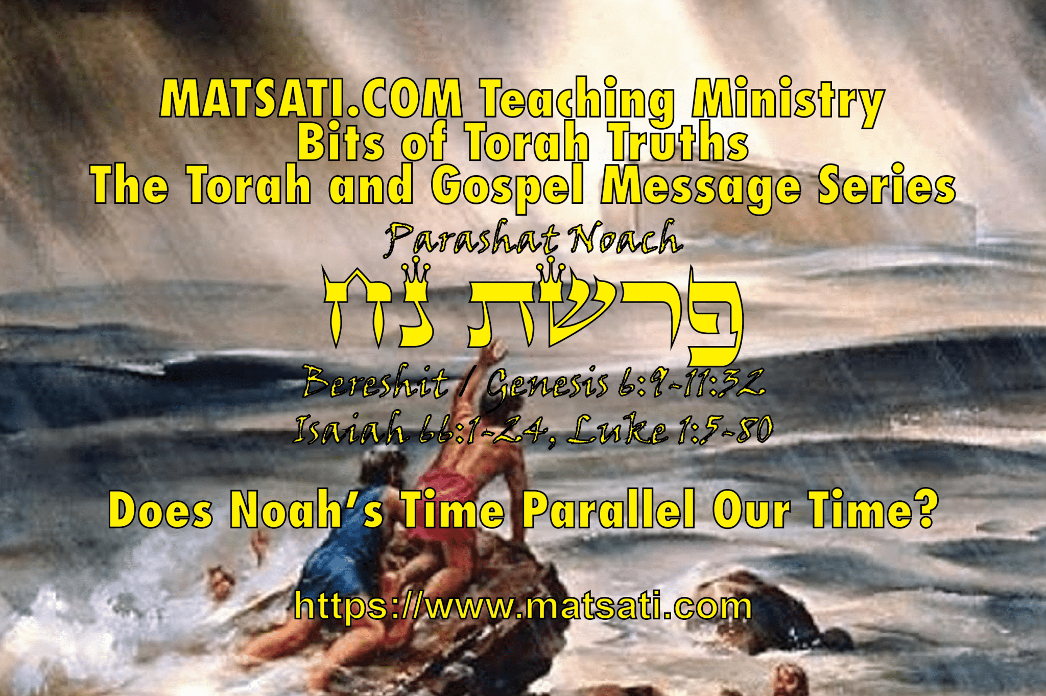 Does Noah’s Time Parallel Our Time? פרשת נח, Parashat Noach, Bits Of Torah Truths - Digging ...