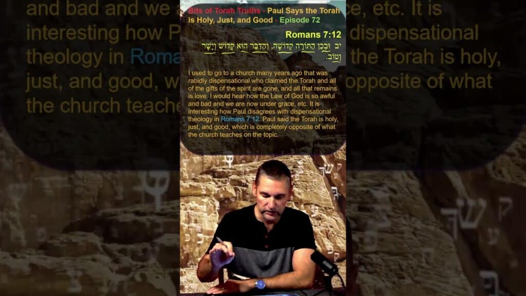 Bits Of Torah Truths - Paul Says The Torah Is Holy, Just, And Good ...
